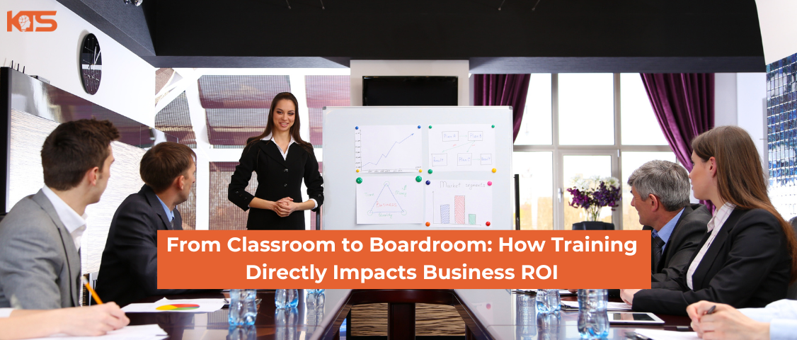 From Classroom to Boardroom: How Training Directly Impacts Business ROI ...